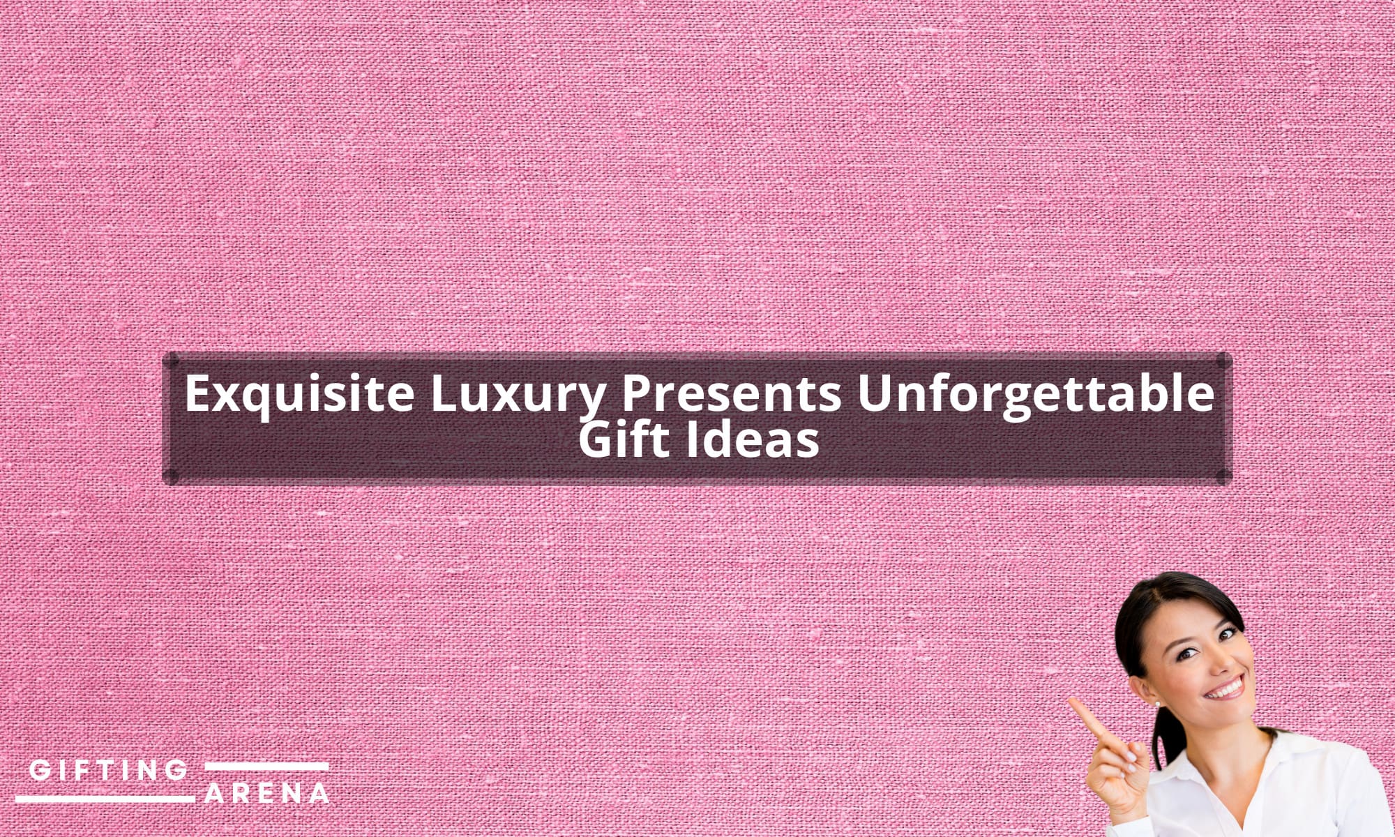 "Top 10 Unique Luxury Gifts To Impress Anyone"